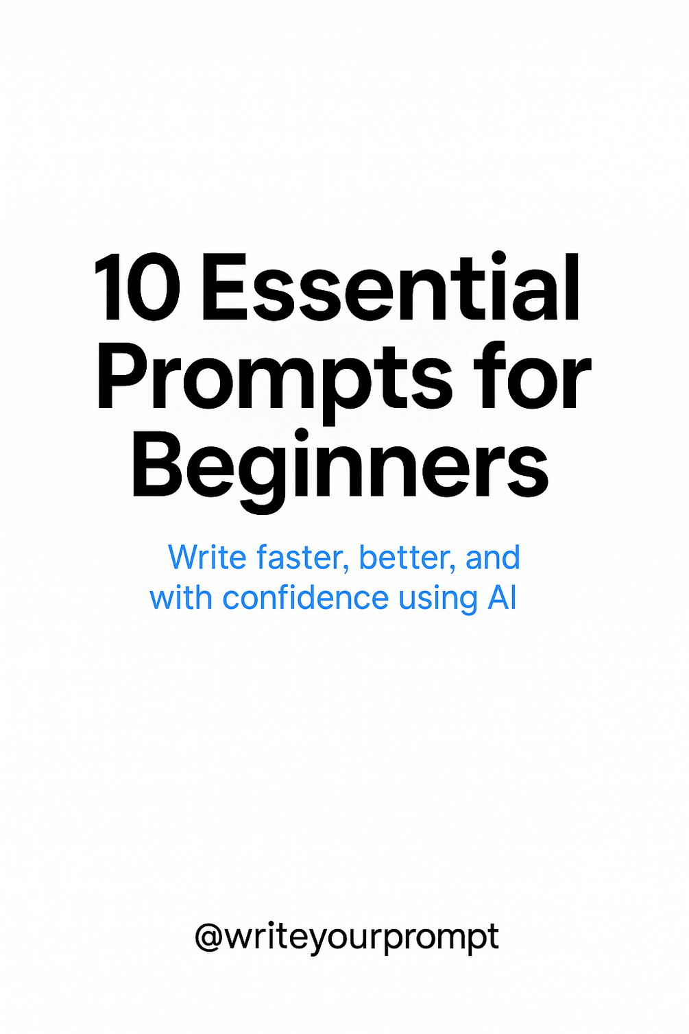 10 Essential Prompts for Beginners