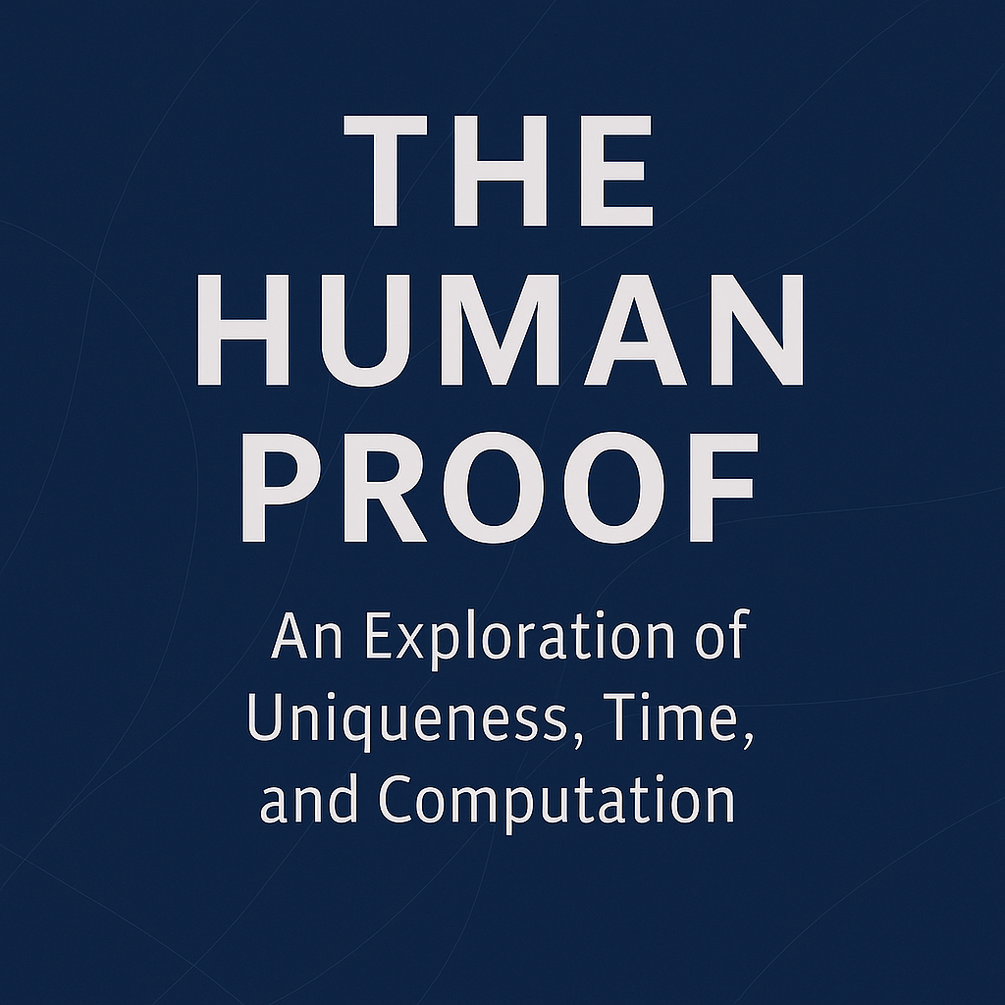 The Human Proof: On Uniqueness, Time, and Computation