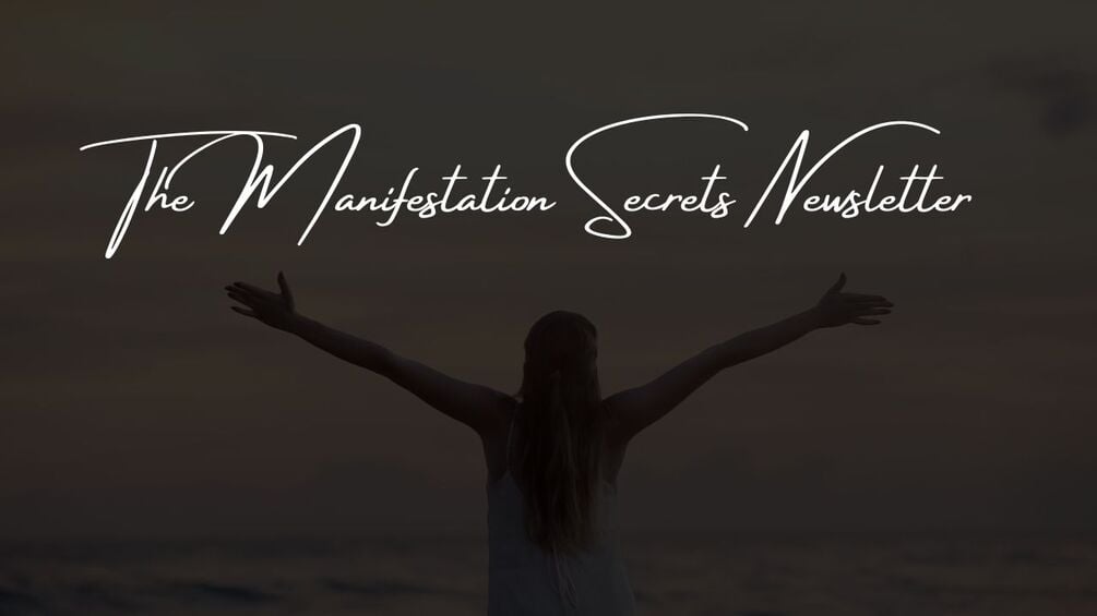 The Manifestation Secrets Newsletter