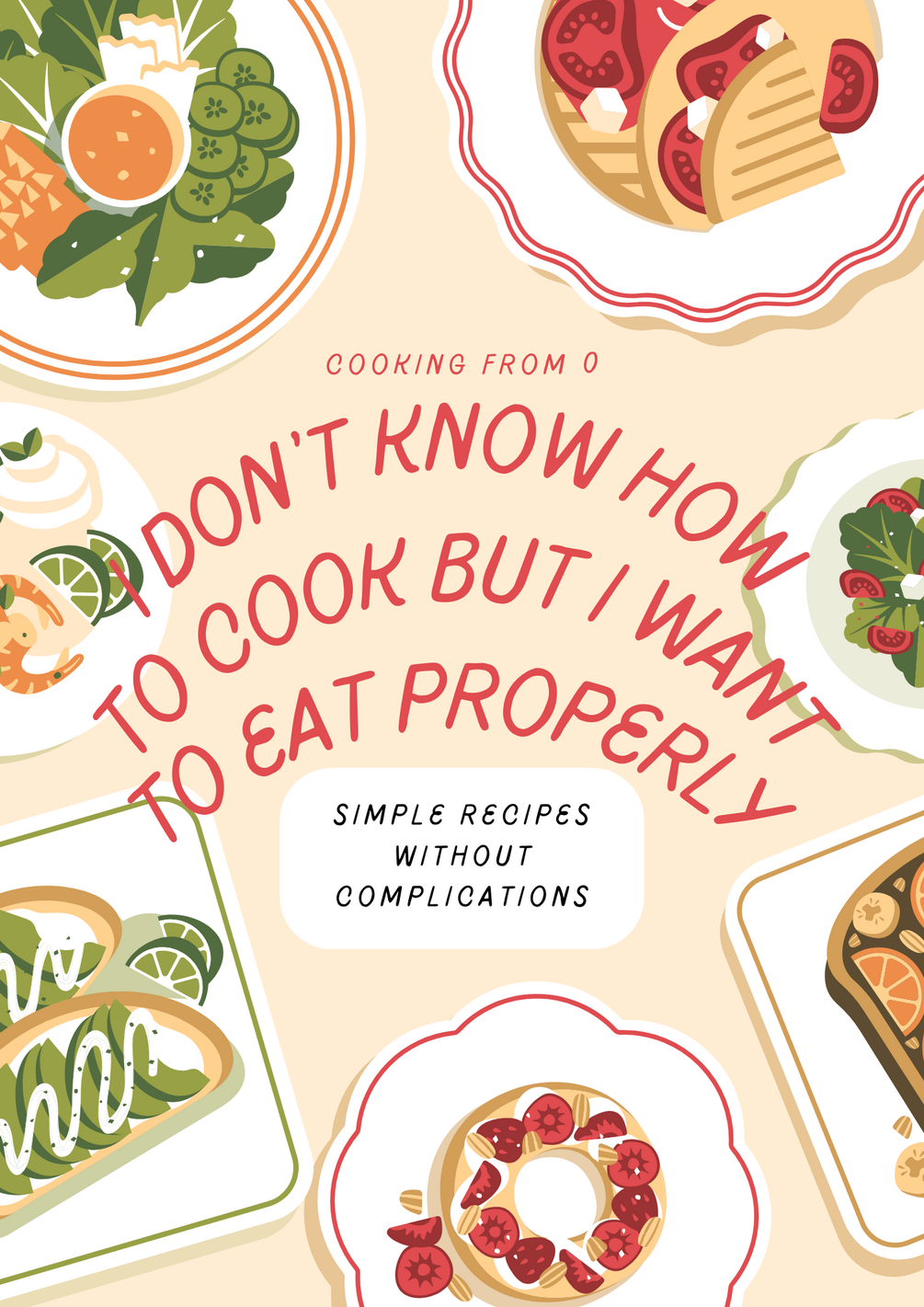 I dont know how to cook but I want to eat properly. Cooking from 0