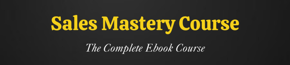 Sales Mastery: The Complete Ebook Course - Download