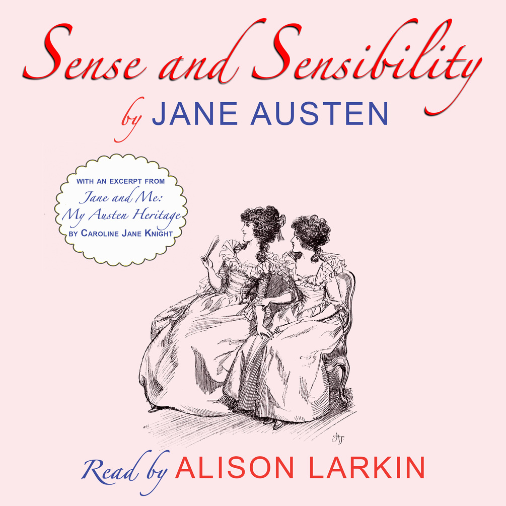 Sense and Sensibility: With an excerpt from Jane and Me: My Austen ...