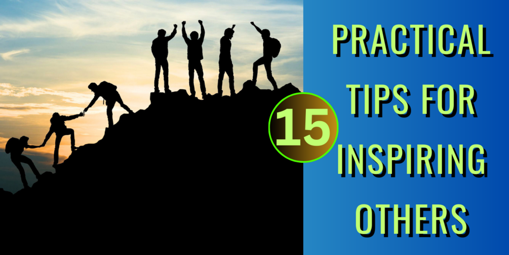 Practical Tips For Inspiring Others