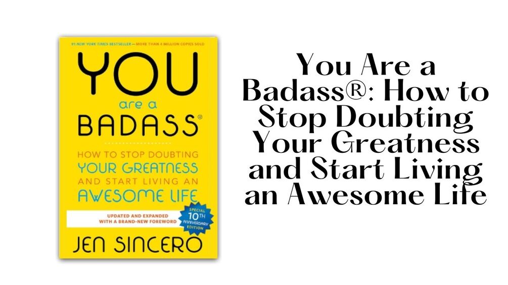 You Are a Badass®: How to Stop Doubting Your Greatness and Start Living ...