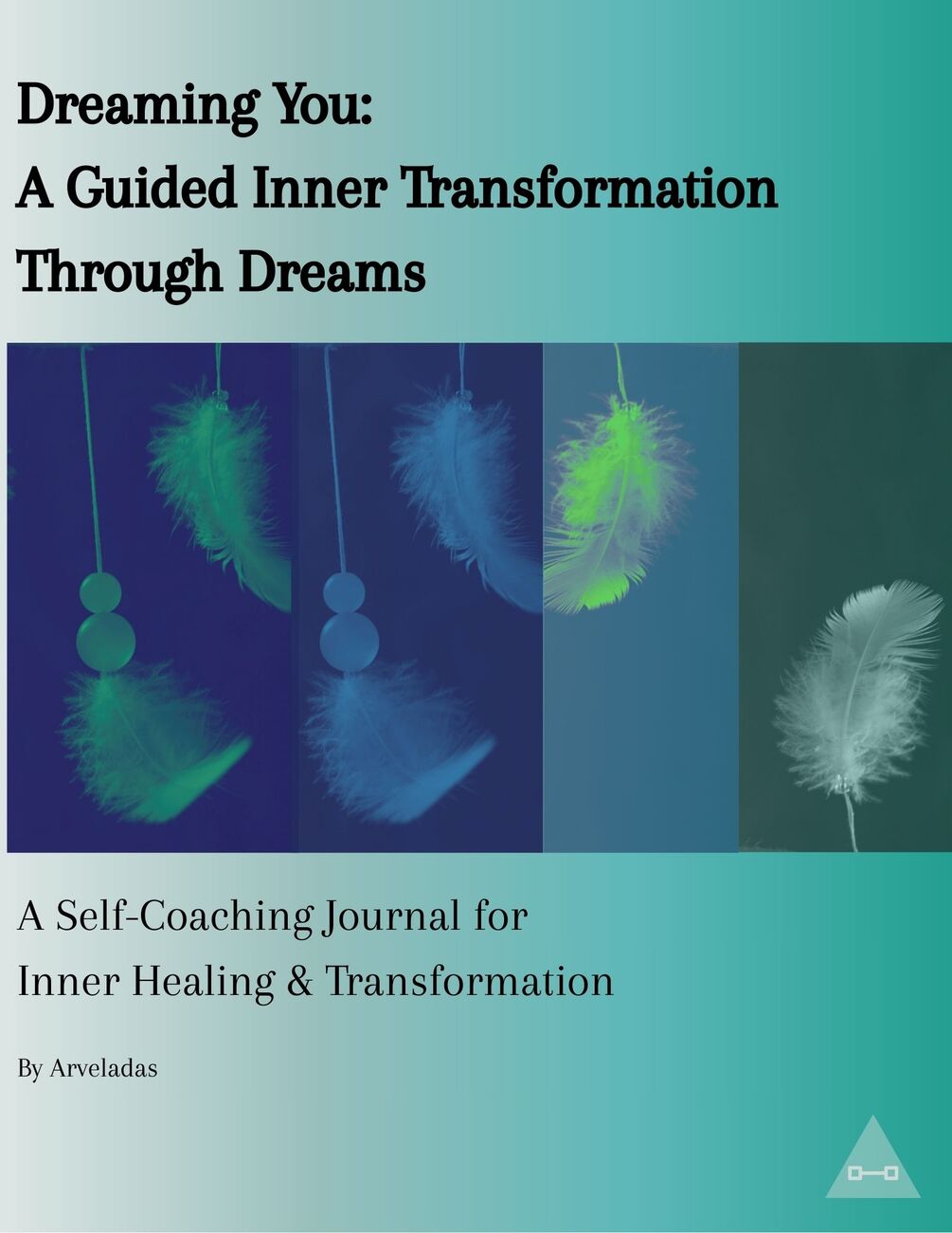 Dreaming You: A Guided Inner Transformation Through Dreams A Self ...