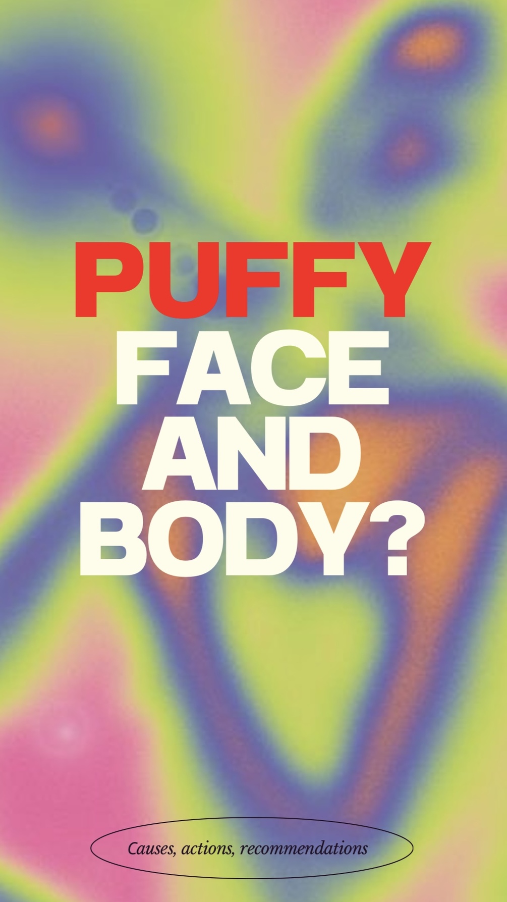 "PUFFY FACE & BODY?" A Mini Guide to Healing from Within