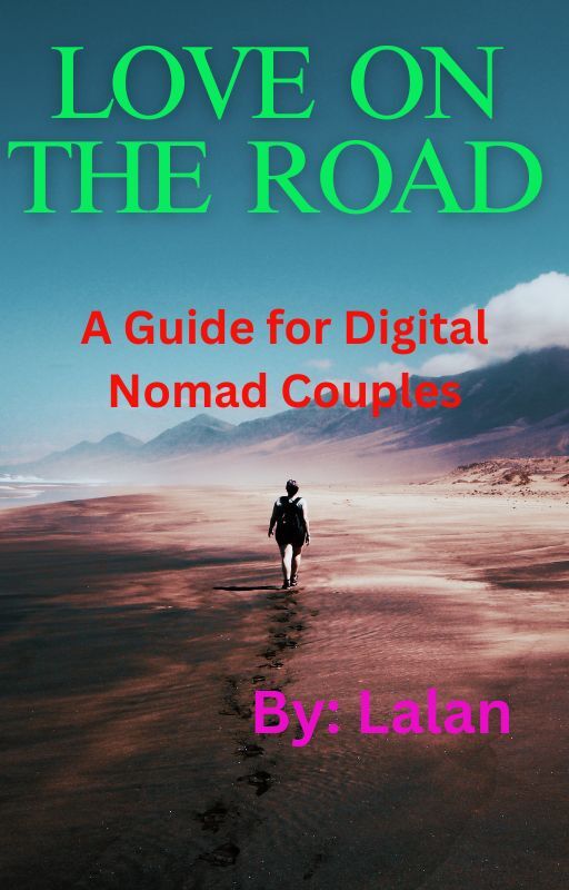 Love on the Road: A Guide for Digital Nomad Couples