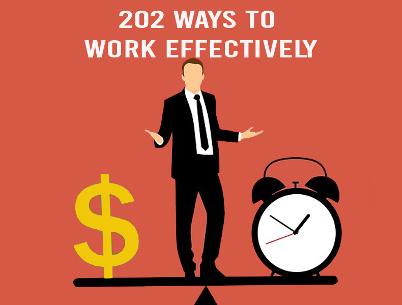 202 Tips on How to Work Effectively in Every Minute