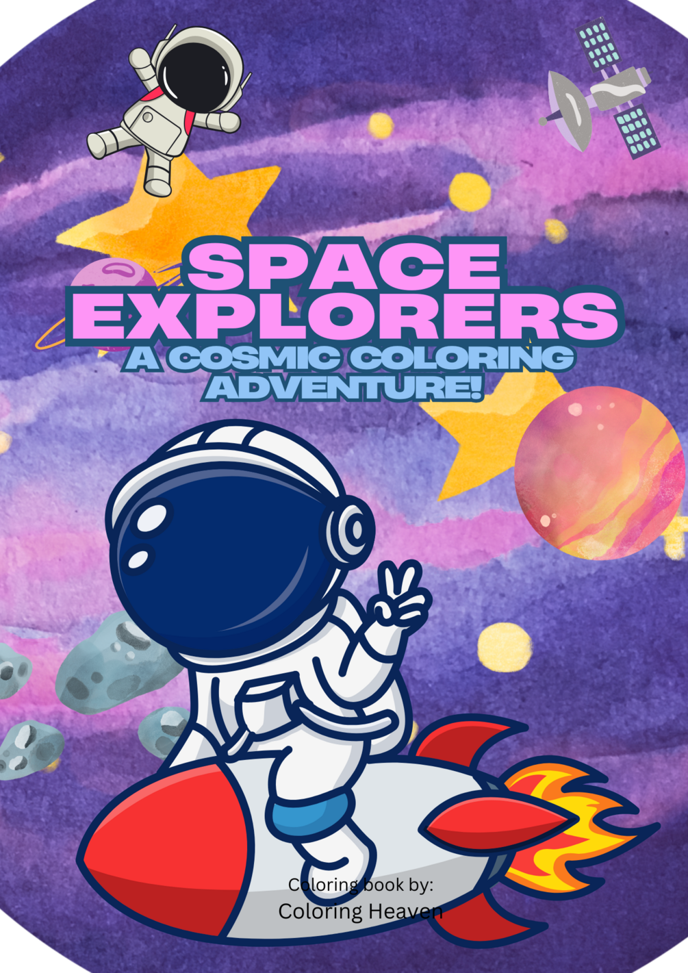 Space Explorers: A Cosmic Coloring Adventure Coloring Book!