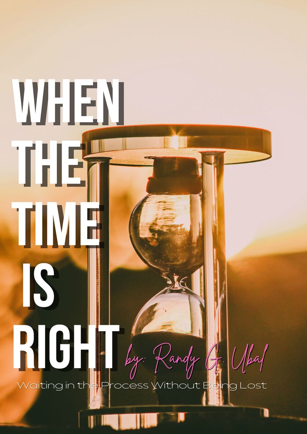 WHEN THE TIME IS RIGHT
