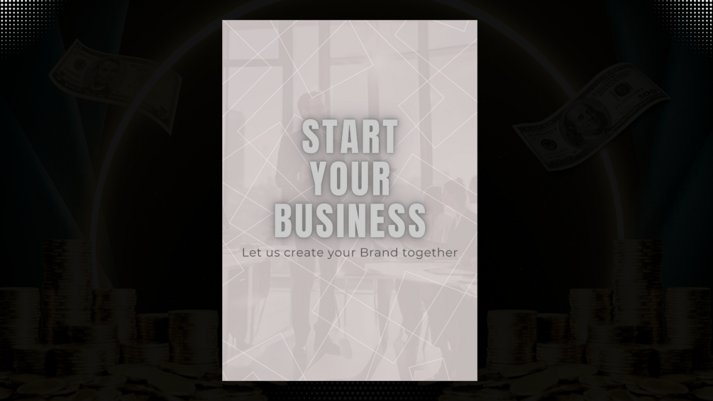 START YOUR BUSINESS TODAY