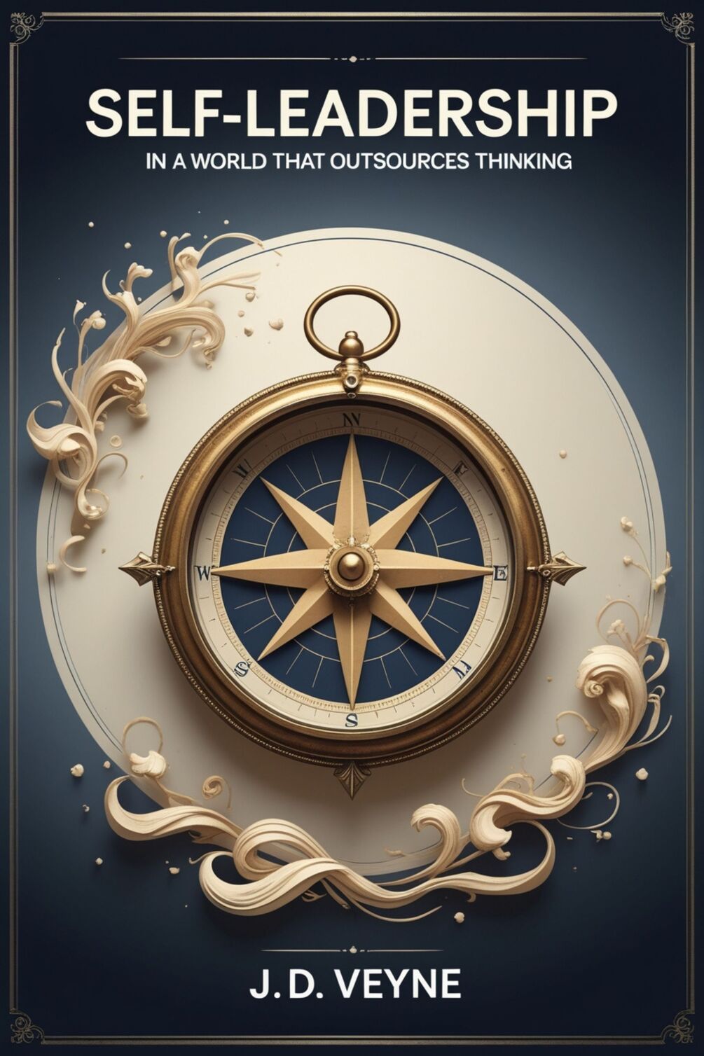 Self-Leadership in a World That Outsources Thinking – Reclaiming Your ...