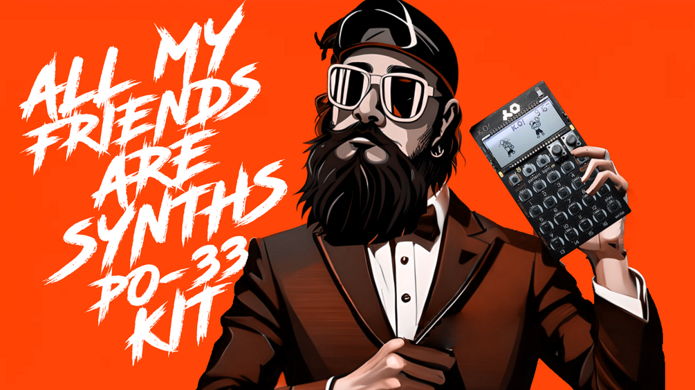 PO-33 backup file & sample pack: ALL MY FRIENDS ARE SYNTHS