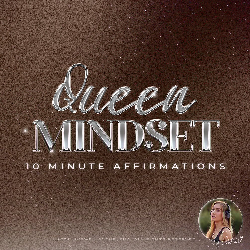 QUEEN MINDSET: 10-Minute Affirmations To Attract The Life You Truly Deserve