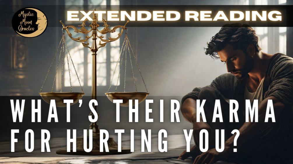 WHAT'S THEIR KARMA FOR HURTING YOU? Extended Reading