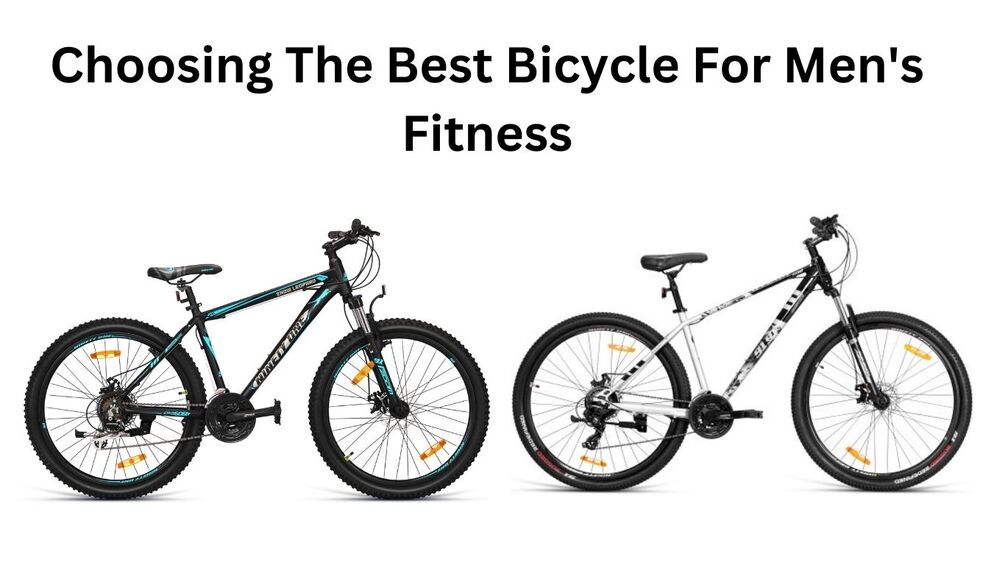 Choosing The Best Bicycle For Men's Fitness