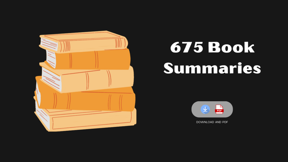 Ultimate Library of 675 Book Summaries – Unlock Knowledge Instantly