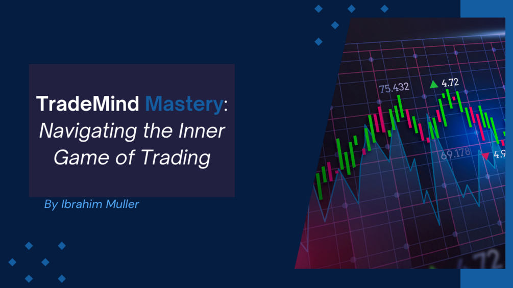 TradeMind Mastery: Navigating the Inner Game of Trading