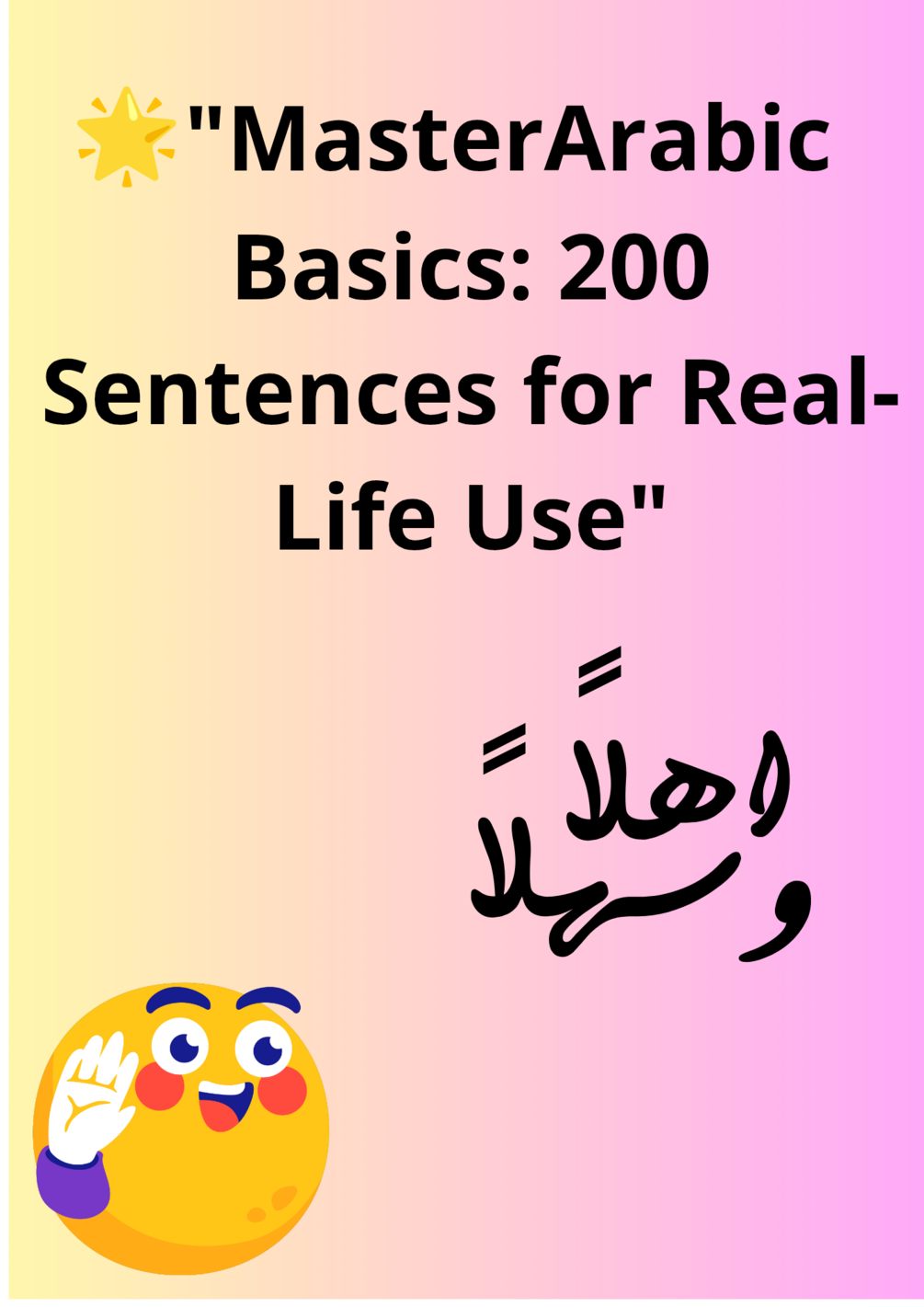 "Master Arabic Basics: 200 Sentences for Real Life Use"