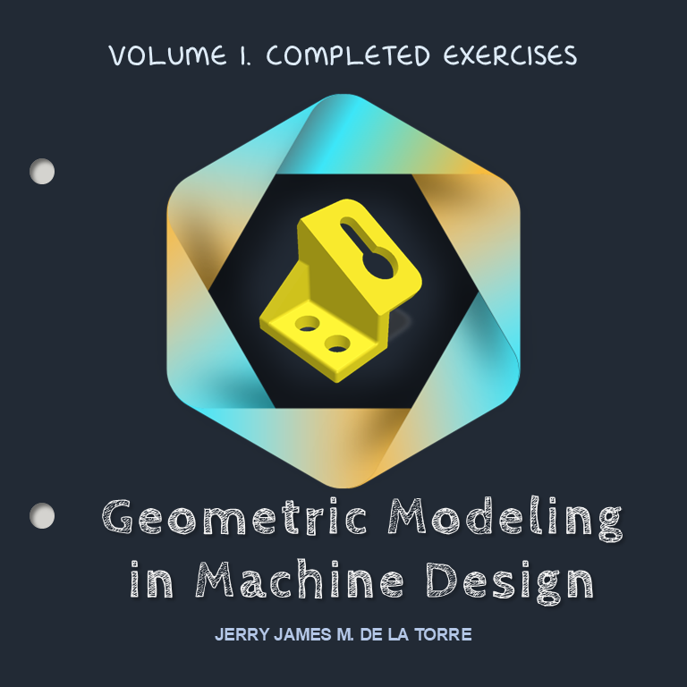 Geometric Modeling in Machine Design, Vol 1 Completed Exercises