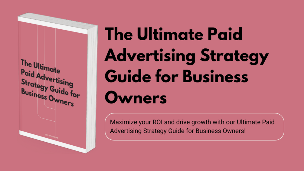 The Ultimate Paid Advertising Strategy Guide for Business Owners