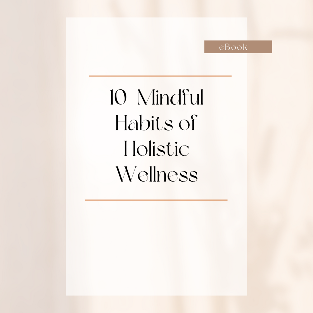 10 Mindful Habits of Holistic Wellness