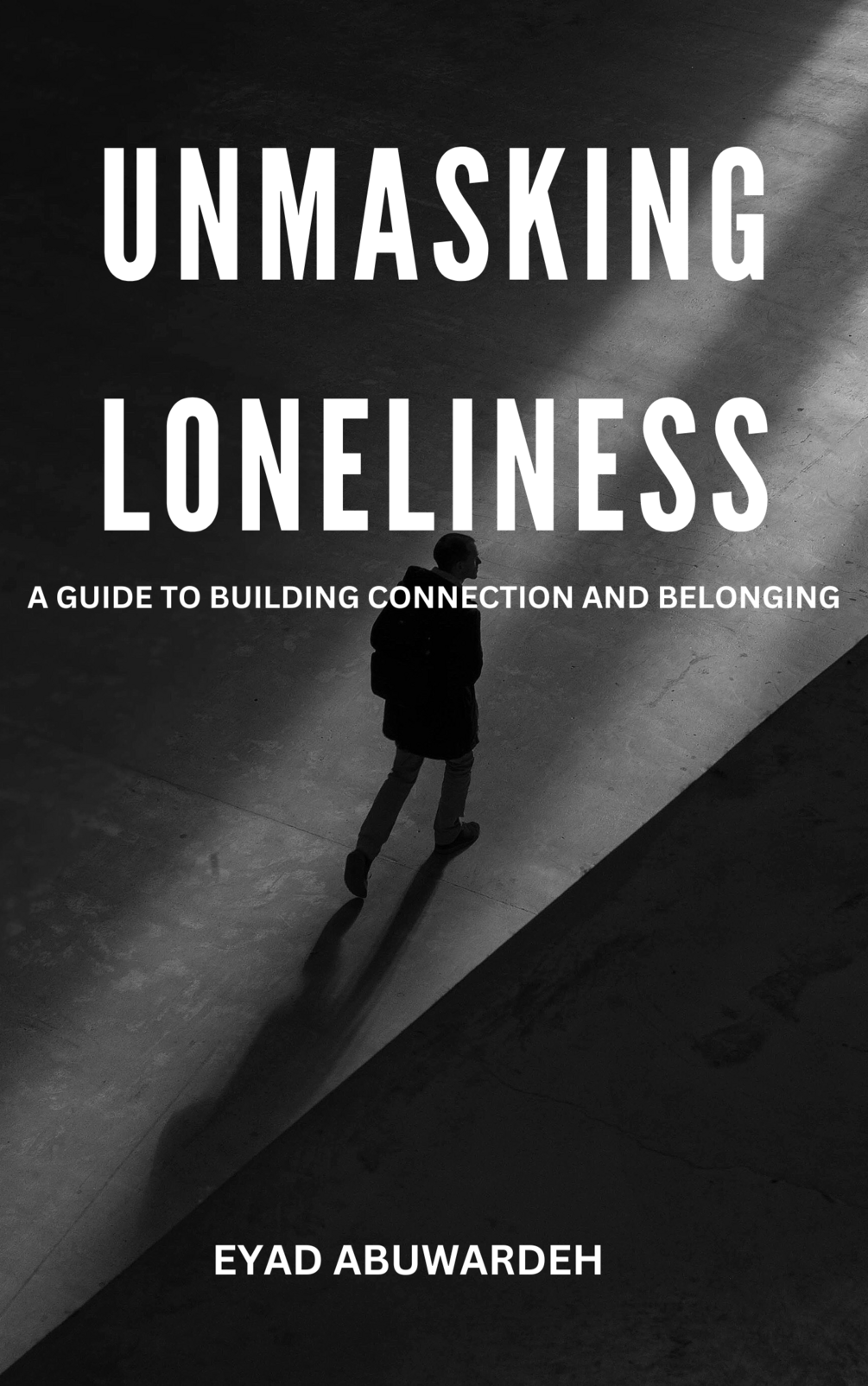 Unmasking Loneliness A Guide to Building Connection and Belonging