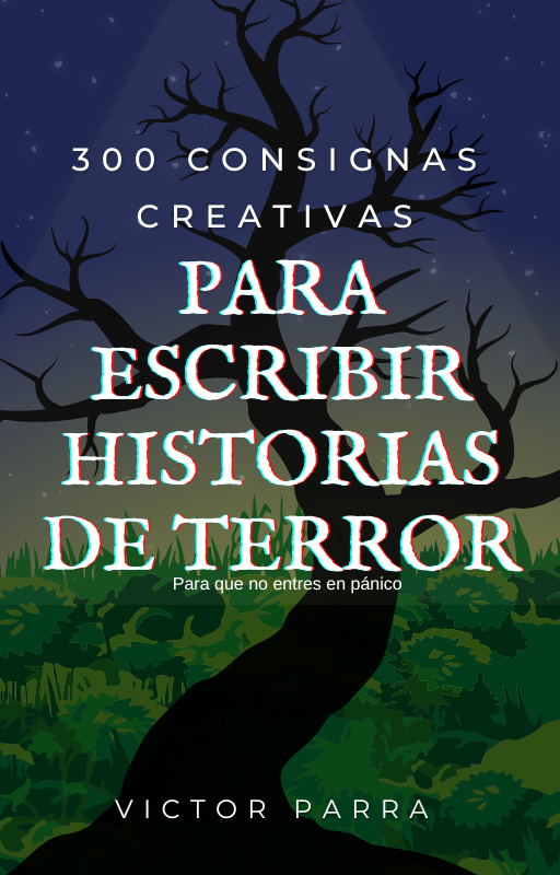 300 consignas creativas para escribir historias de terror