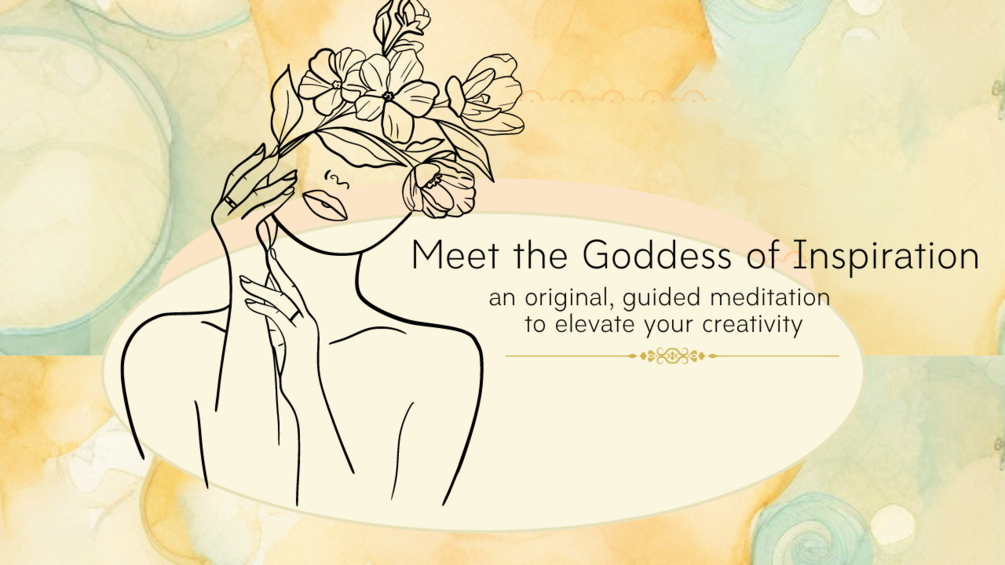 Meet The Goddess Of Inspiration: an original, guided meditation to ...