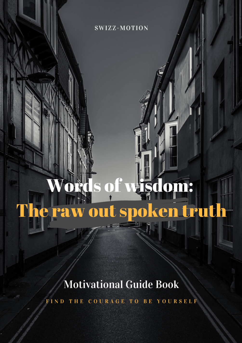 Words of wisdom: The raw out spoken truth
