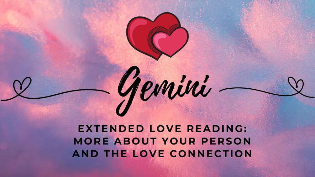 💗 GEMINI EXTENDED LOVE READING 💗 COMING FULL CIRCLE! 😍 THIS LOVE WAS ...