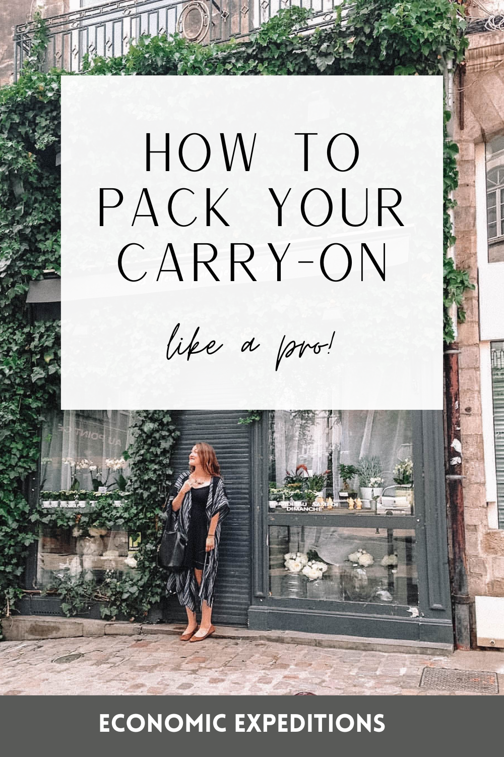 The Ultimate Guide to Carry-On Packing: Pack Less, Go Farther ...