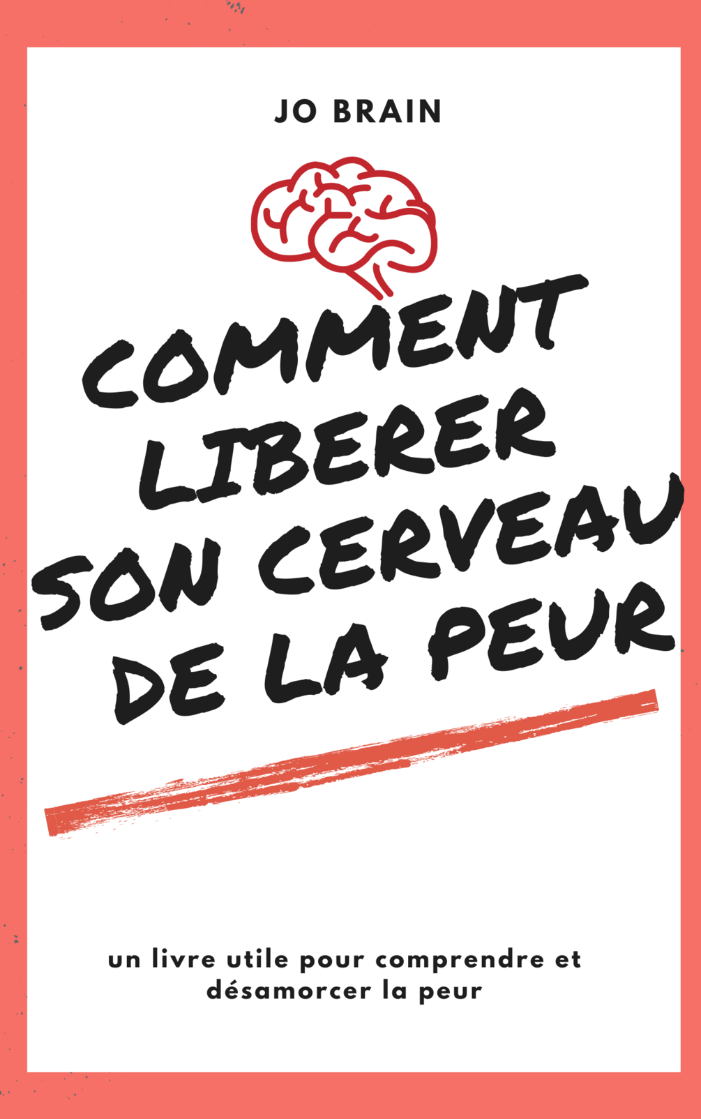 Comment liberer son cerveau de la peur
