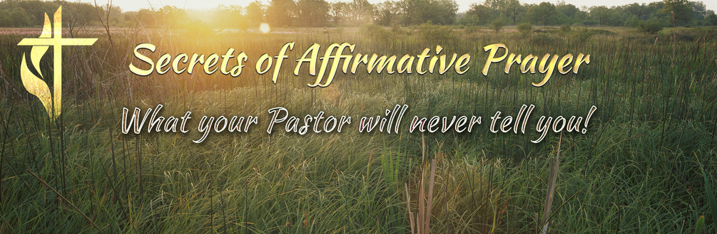 The Secrets of Affirmative Prayer - How to Ask God for the Things You Need