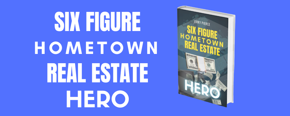 Six Figure Hometown Real Estate Hero