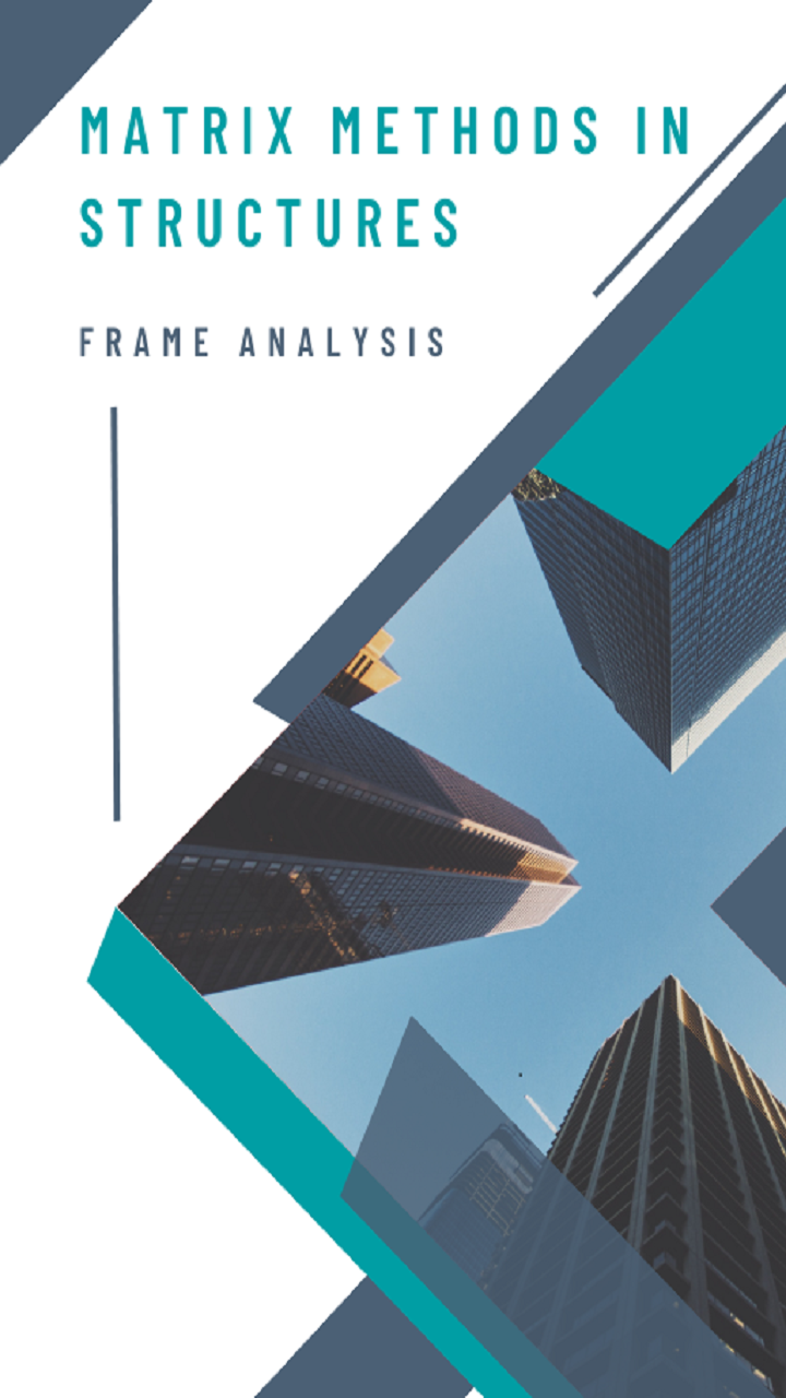 Matrix Methods in Structures Frame Analysis