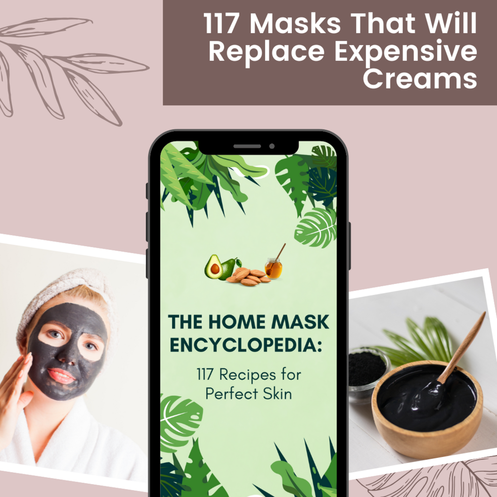 The Home Mask Encyclopedia: 117 Recipes for Perfect Skin