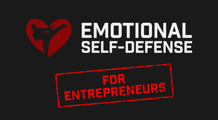 Emotional Self-Defense (ESD) for Entrepreneurs