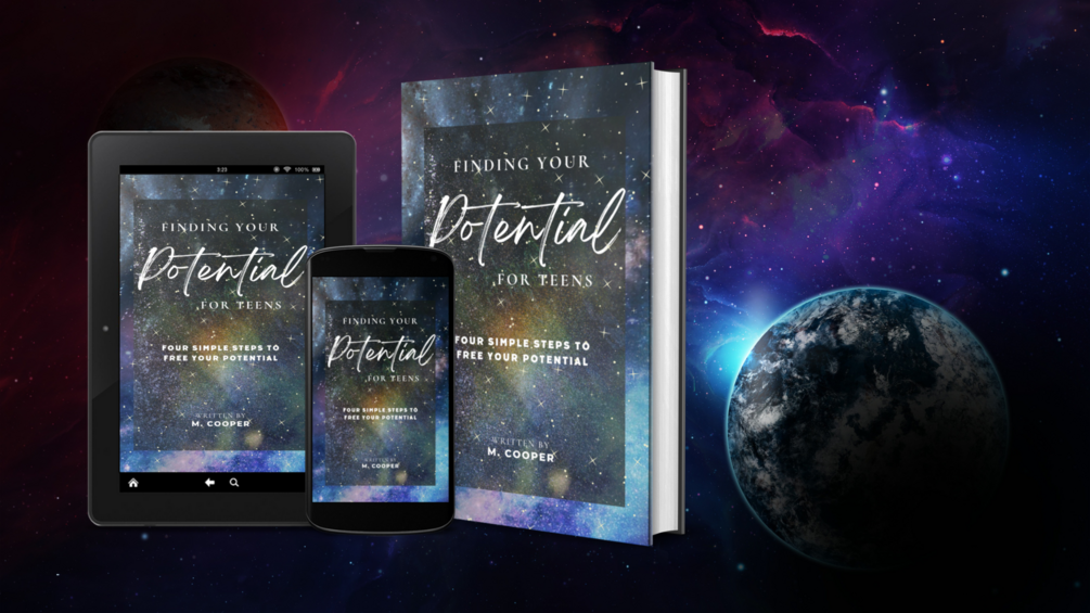 Finding Your Potential For Teens: Four simple steps to free your potential
