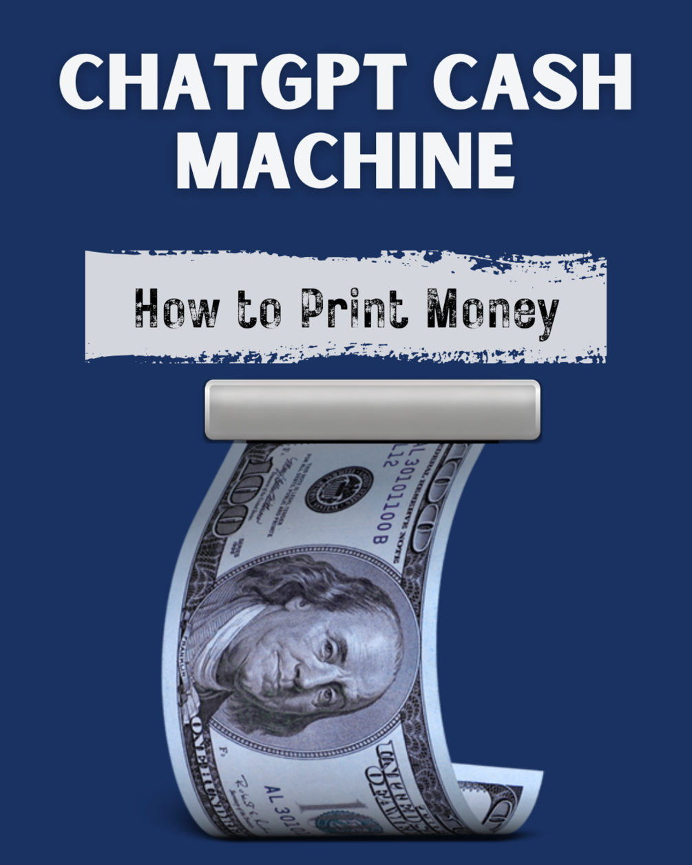 ChatGPT Cash Machine: How to Print Money - The Ultimate AI Wealth ...