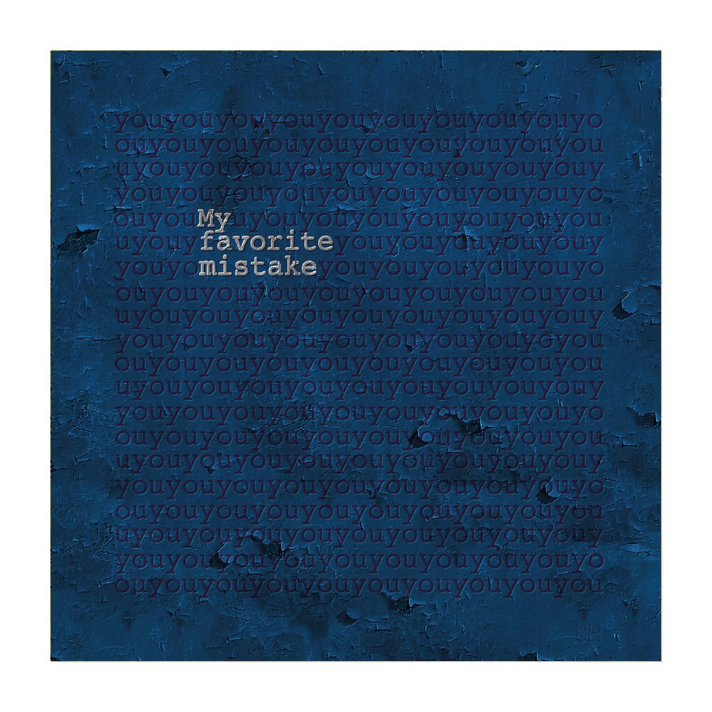 "My favorite mistake" Open edition. 50X50cm (20¨ x 20¨)