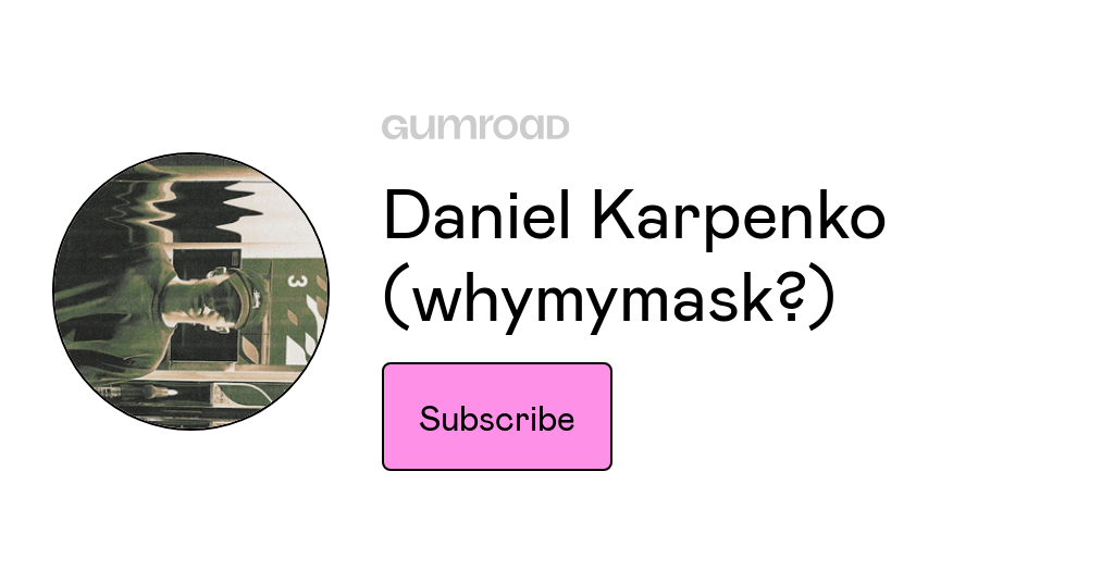 Daniel Karpenko (whymymask?)