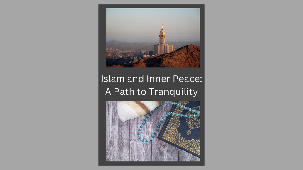 Islam and Inner Peace: A Path to Tranquility
