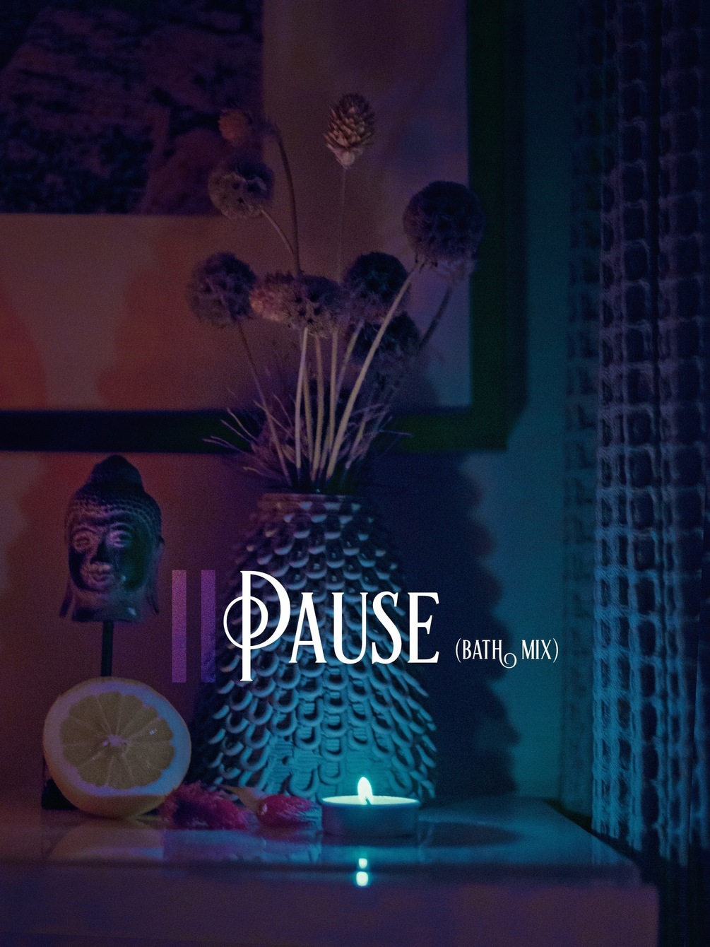 PAUSE (Bath mix)
