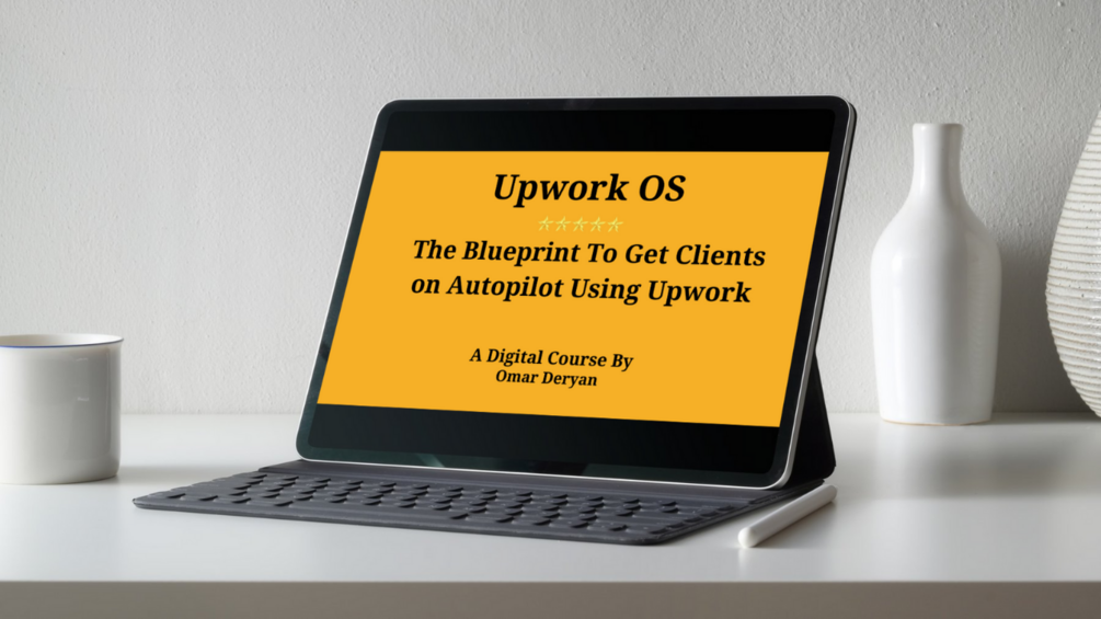 Upwork OS Course: Systems to Get High Quality Clients Faster on Upwork