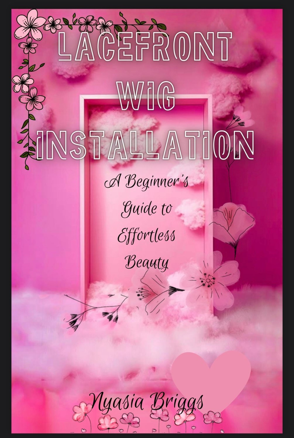 Beginner Friendly Lace Front Installation Ebook Guide