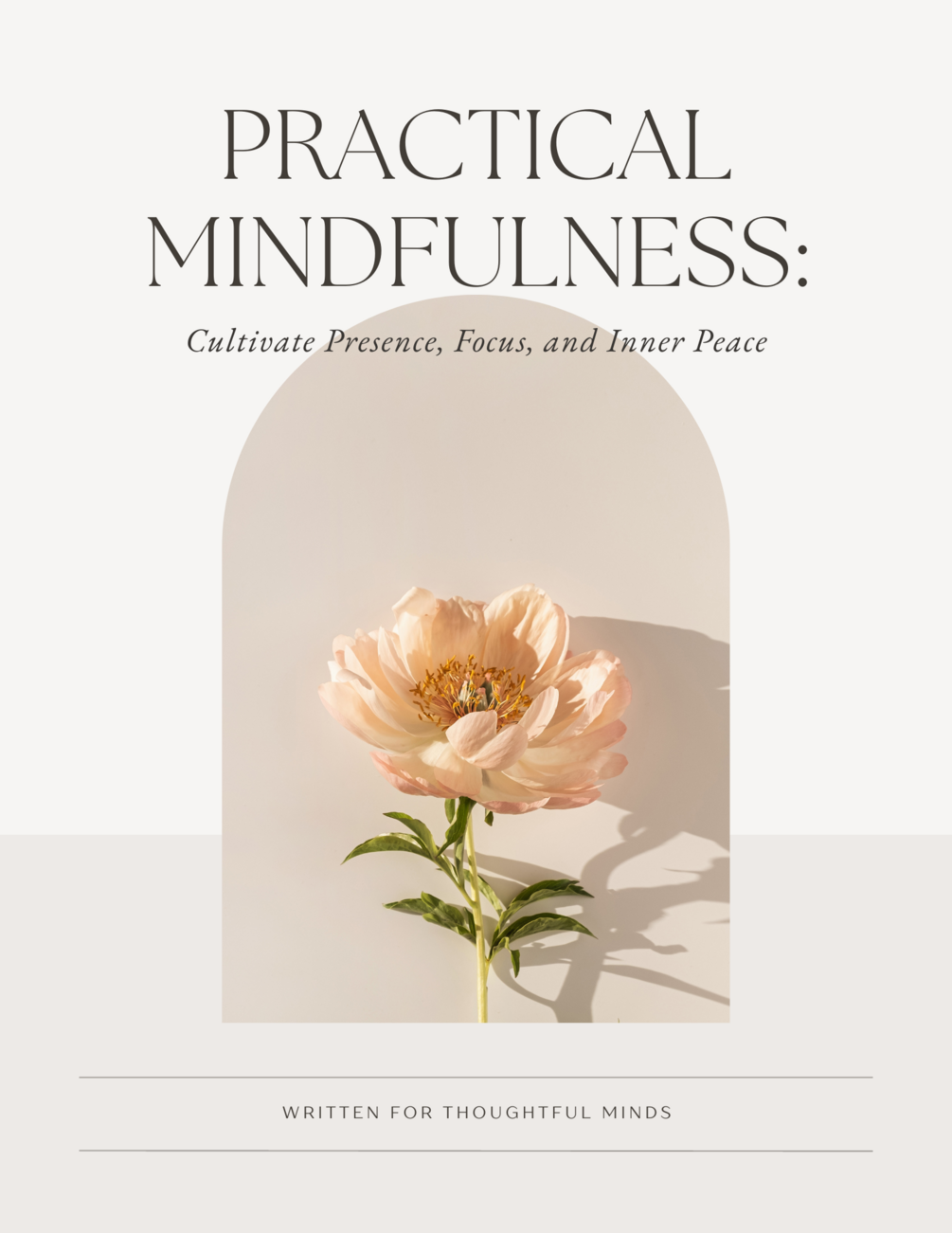 Practical Mindfulness: Cultivate Presence, Focus, and Inner Peace