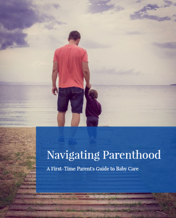 Navigating Parenthood: A First-Time Parent's Guide to Baby Care