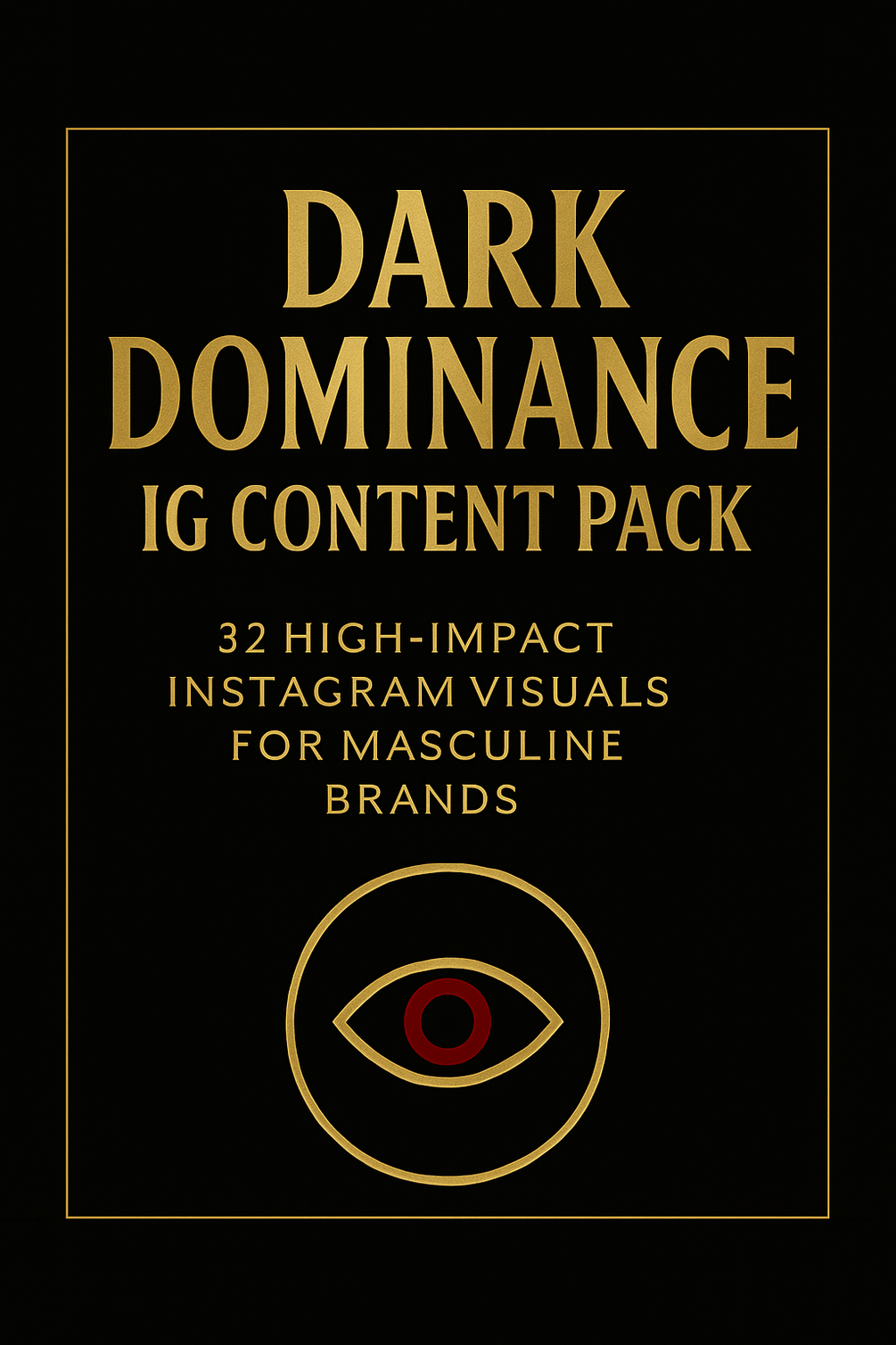 Dark Dominance: Elite IG Content Pack for Masculine Brands