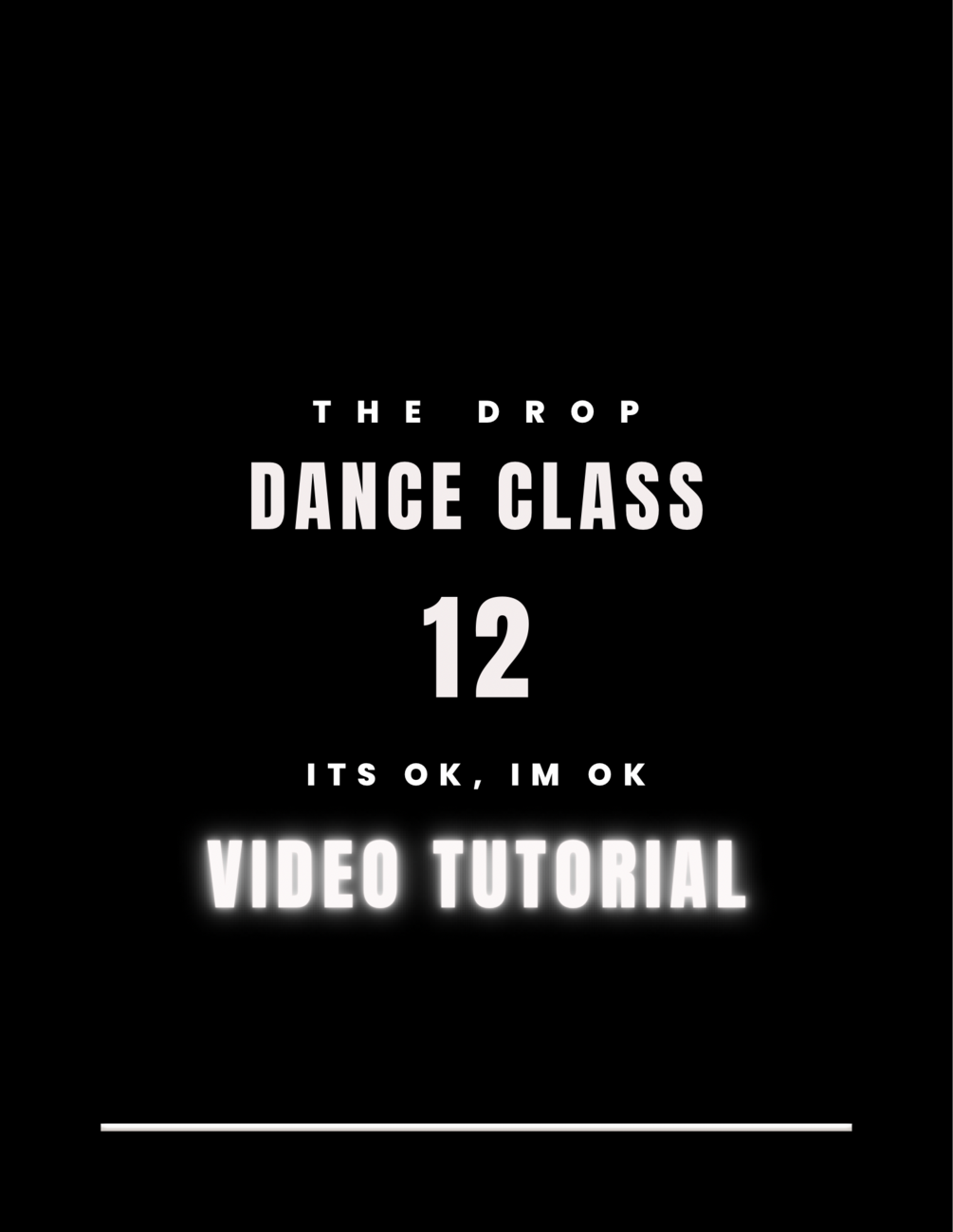 ITS OK, IM OK: DROP 12 (Video Tutorial)